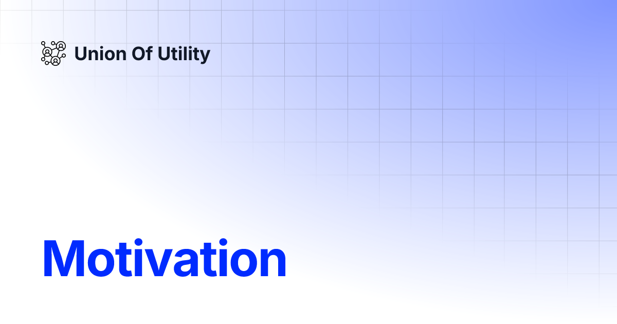Motivation | Union Of Utility